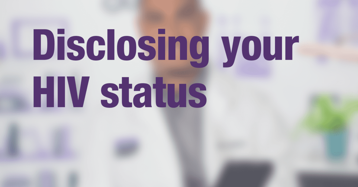 Disclosing your HIV status - Greater Than AIDS