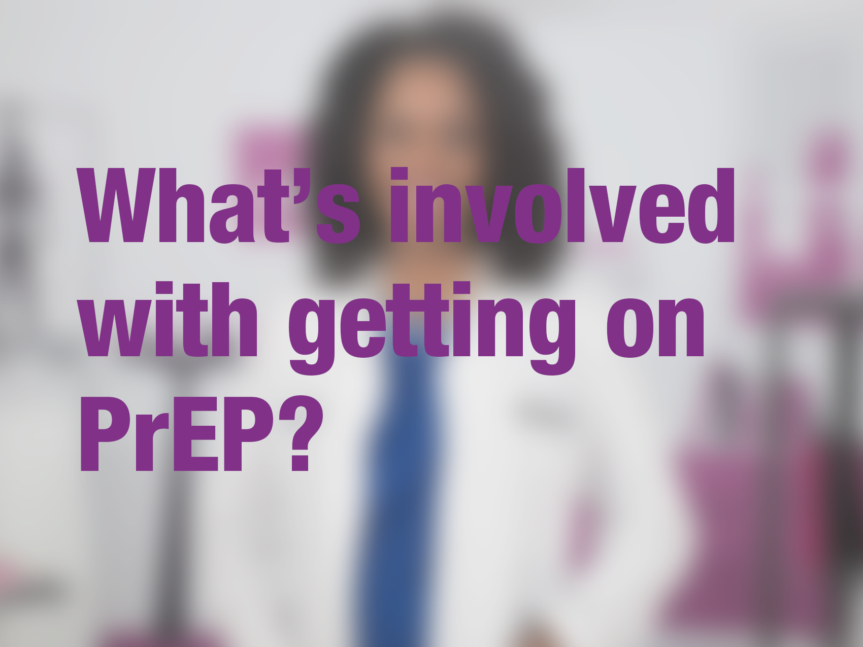 PrEP vs PEP? - Greater Than HIV