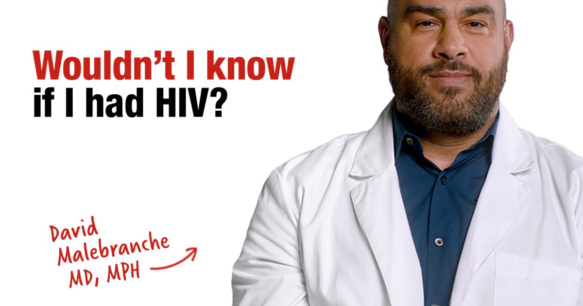 Wouldn’t I know if I had HIV? - Greater Than HIV