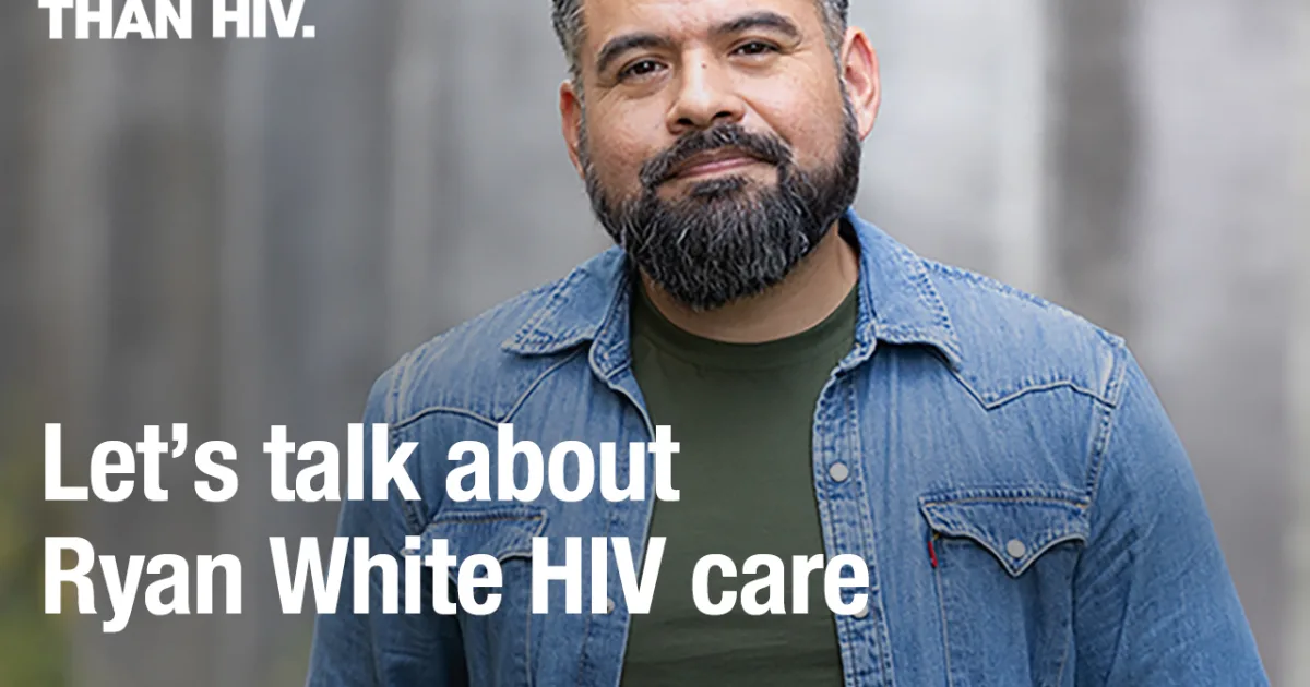The Ryan White HIV program is a safety net if you need help with care. - Greater Than HIV